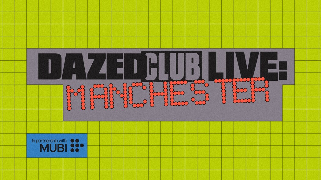 Dazed Club is coming to Manchester! | Dazed