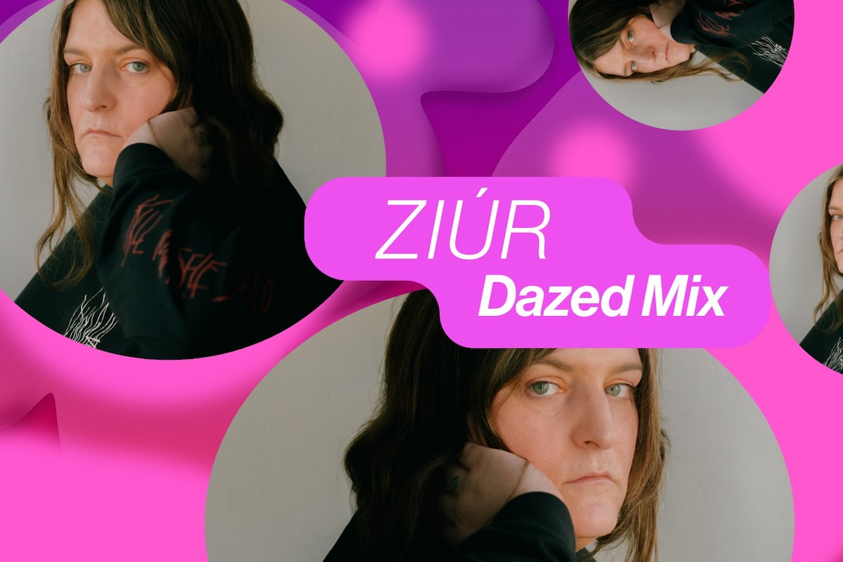 Dazed Mix: Ziúr | Dazed
