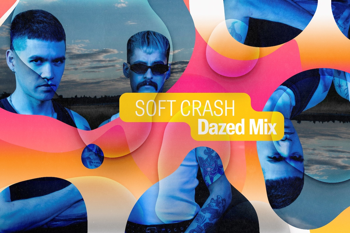 Dazed Mix: Soft Crash | Dazed