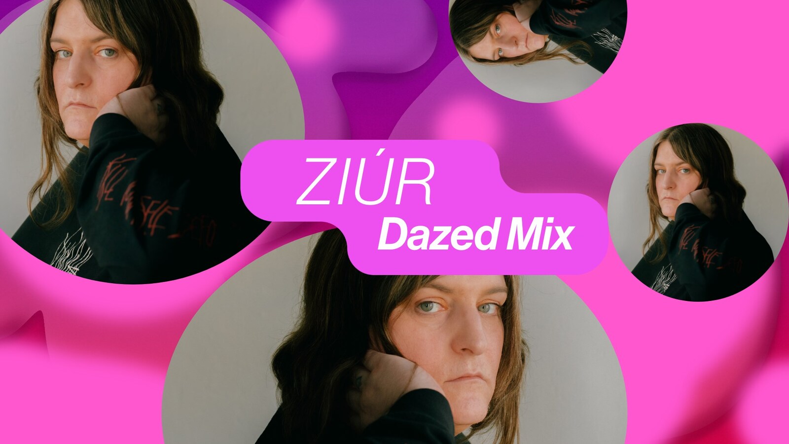 Dazed Mix: Ziúr | Dazed