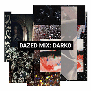 Dazed Mix: Dark0 | Dazed