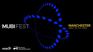 Everything you need to know about the first MUBI FEST in Manchester | Dazed