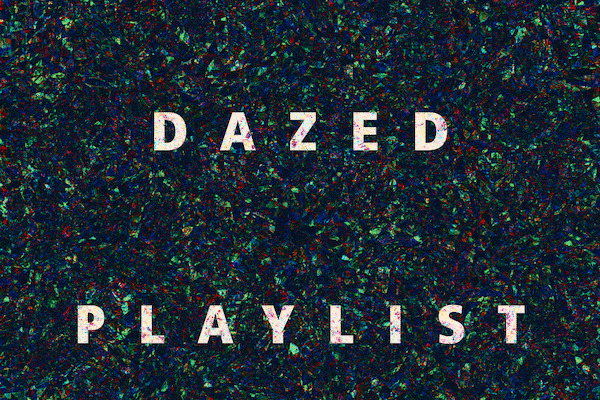 Dazed August 2014 Playlist | Dazed