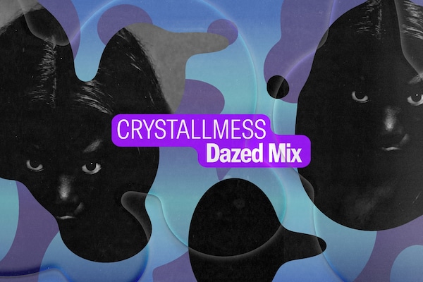 Dazed Mix: Crystallmess | Dazed