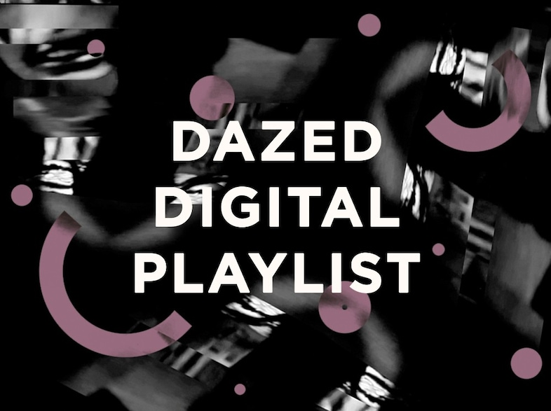 Dazed June 2013 Playlist | Dazed