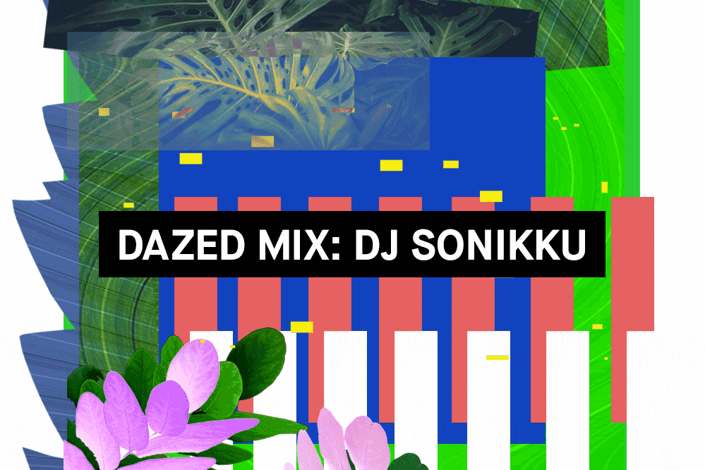Dazed Mix: SONIKKU | Dazed