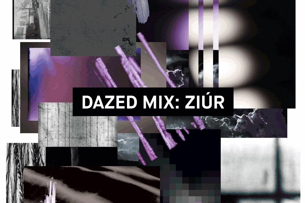 Dazed Mix: Ziúr | Dazed